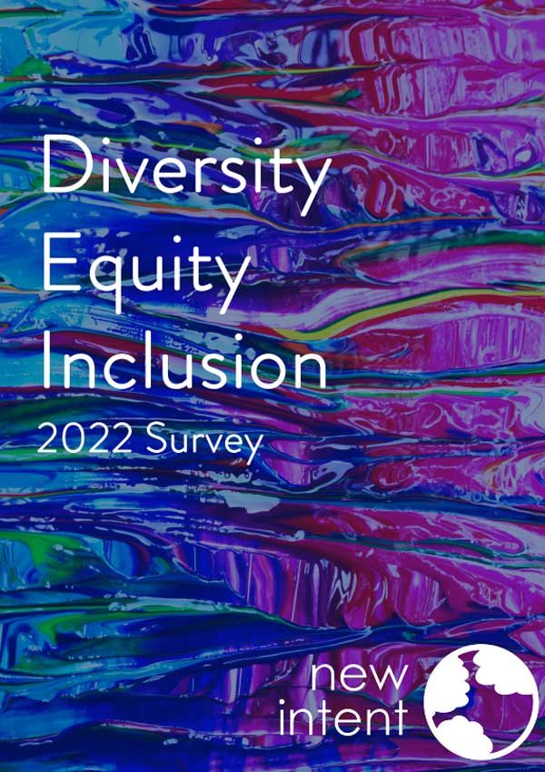New Intent | Diversity, Equity, and Inclusion 2022 Survey - The Iceberg